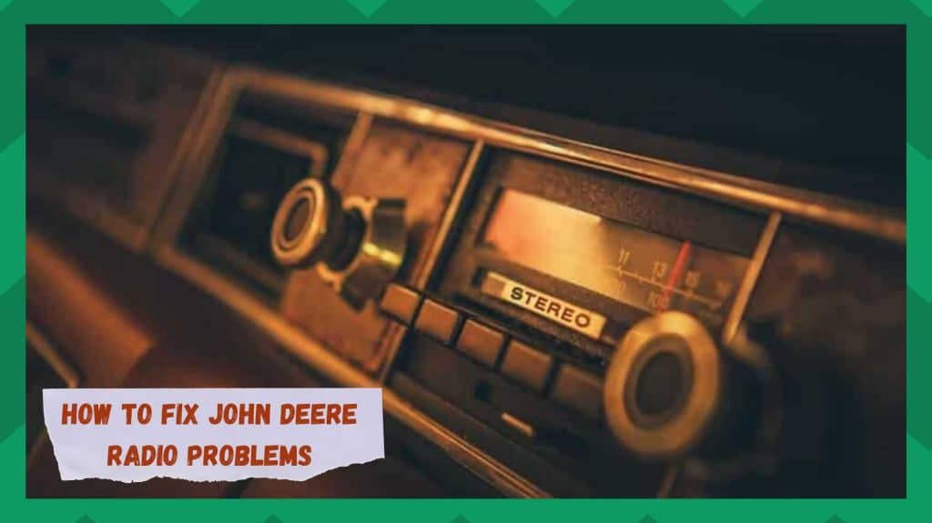 4 Methods For Resolving John Deere Radio Problems - Farmer Grows