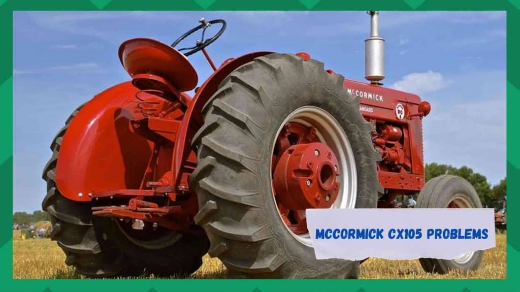 3 Ways To Deal With McCormick CX105 Problems - Farmer Grows