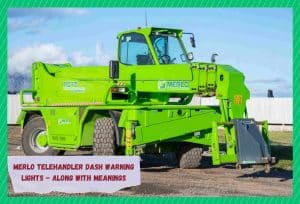 3 Merlo Telehandler Dash Warning Lights (With Meanings) - Farmer Grows