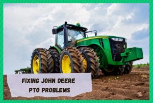 9 Ways To Fix John Deere PTO Problems - Farmer Grows